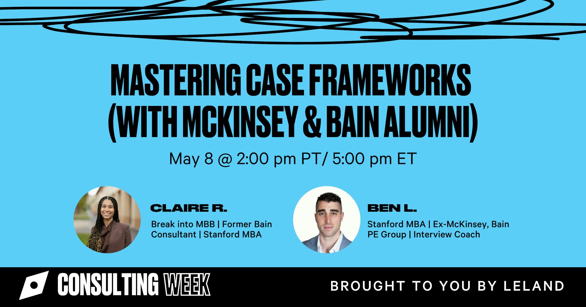 Mastering Case Frameworks (with McKinsey & Bain Alumni) | Leland