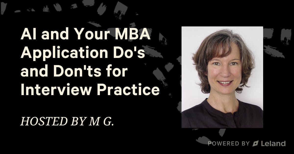 AI and Your MBA Application Do's and Don'ts for Interview Practice | Leland