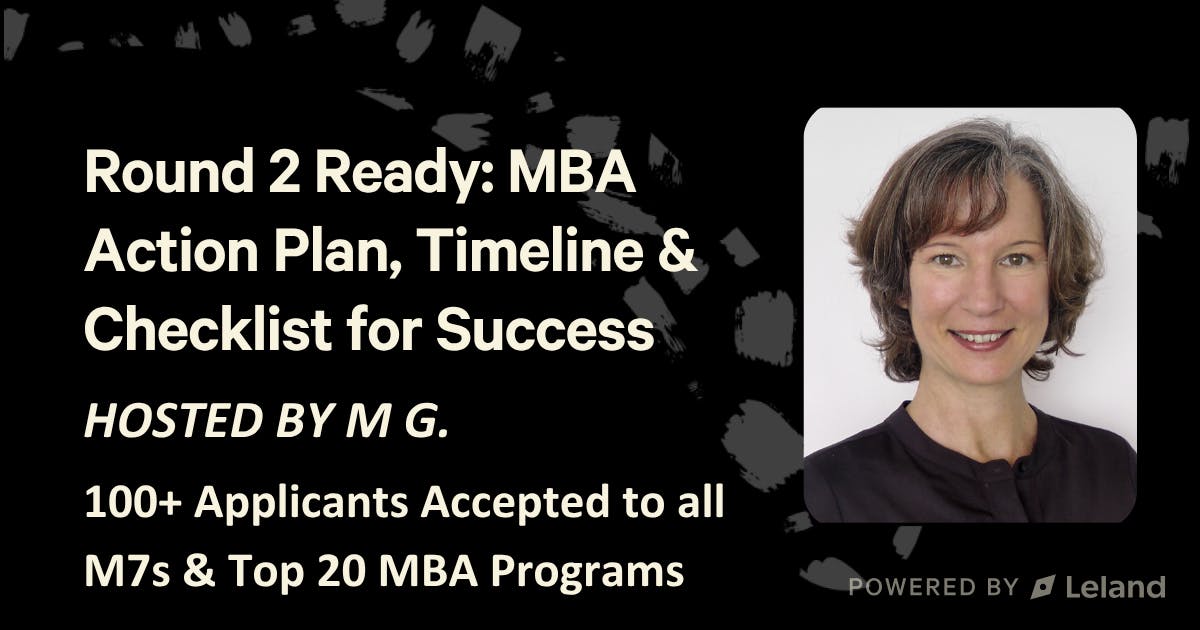 Round 2 Ready: MBA Action Plan, Timeline & Checklist for Success | Leland