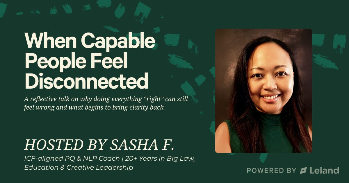 When Capable People Feel Disconnected | Leland