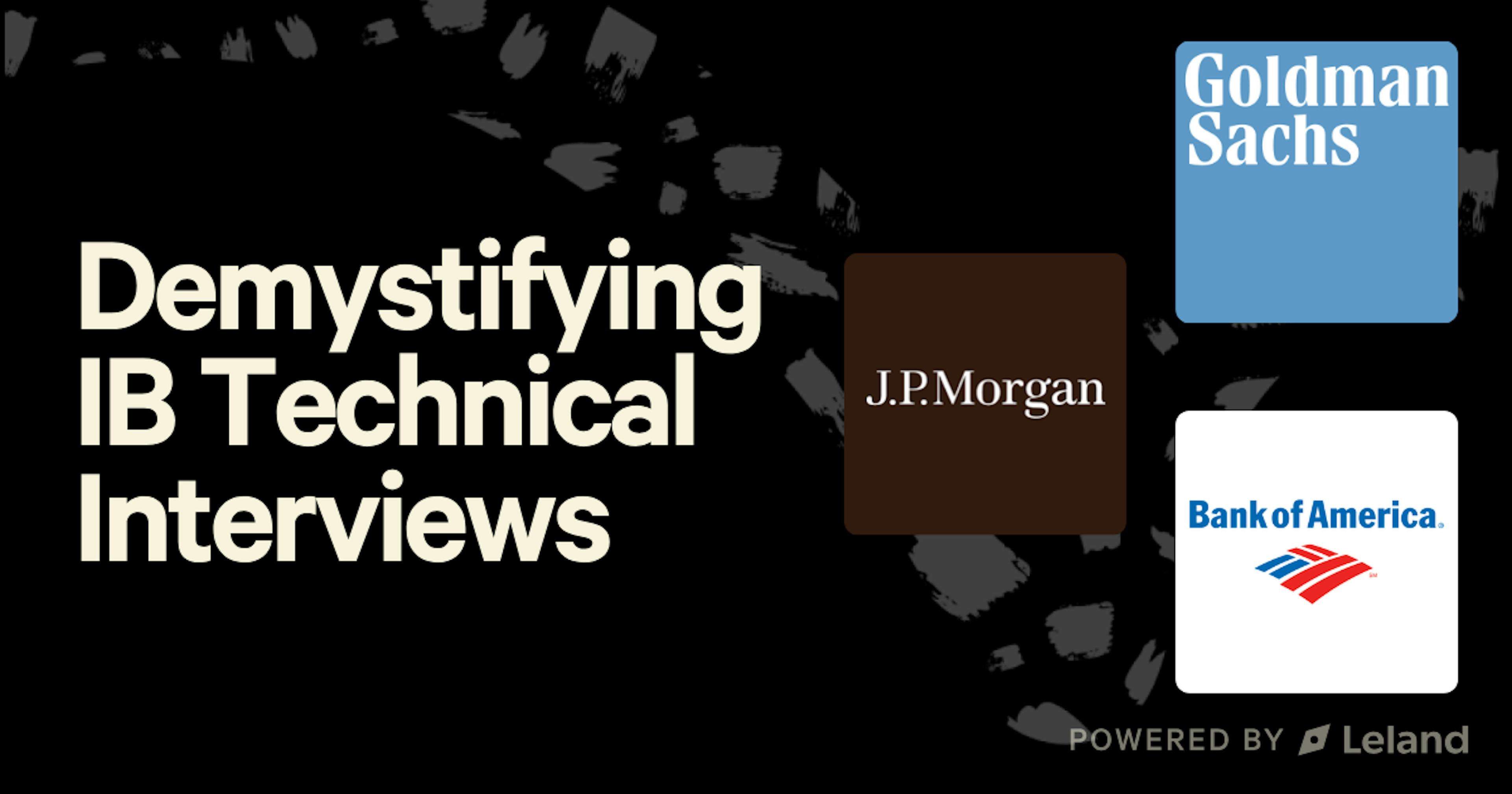 Demystifying IB Technical Interviews | Leland