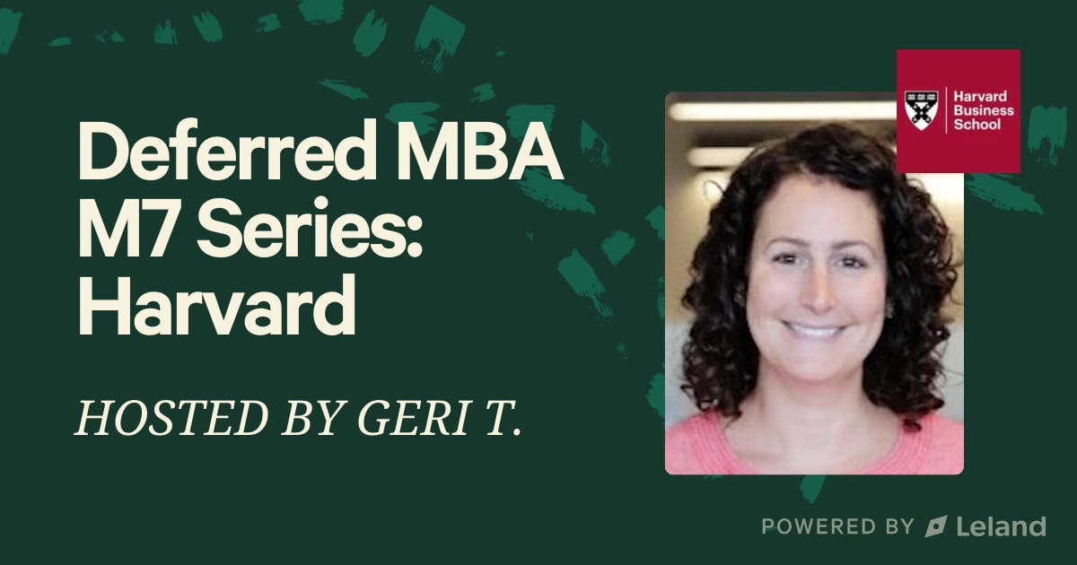 Deferred MBA M7 Series: Harvard | Leland