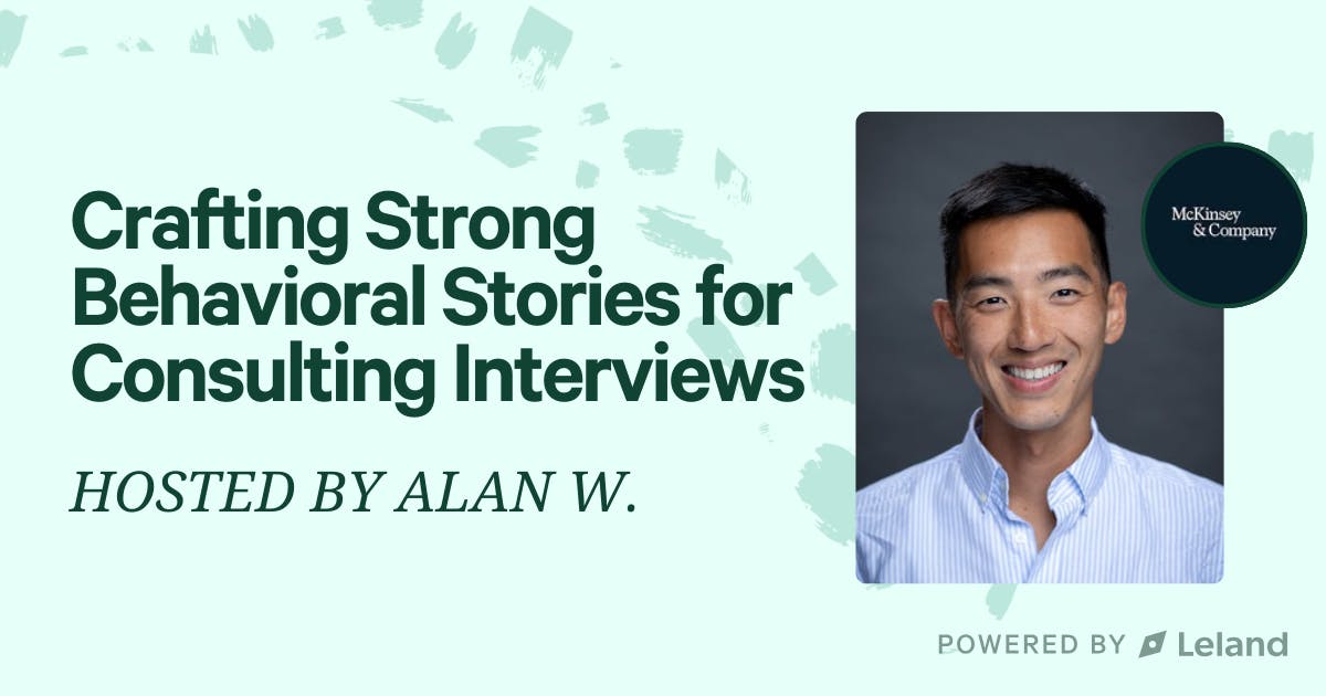 Crafting Strong Behavioral Stories for Consulting Interviews | Leland