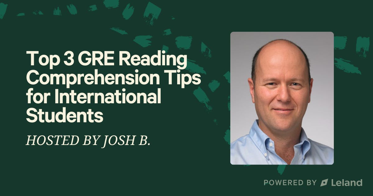 Top 3 GRE Reading Comprehension Tips for International Students | Leland