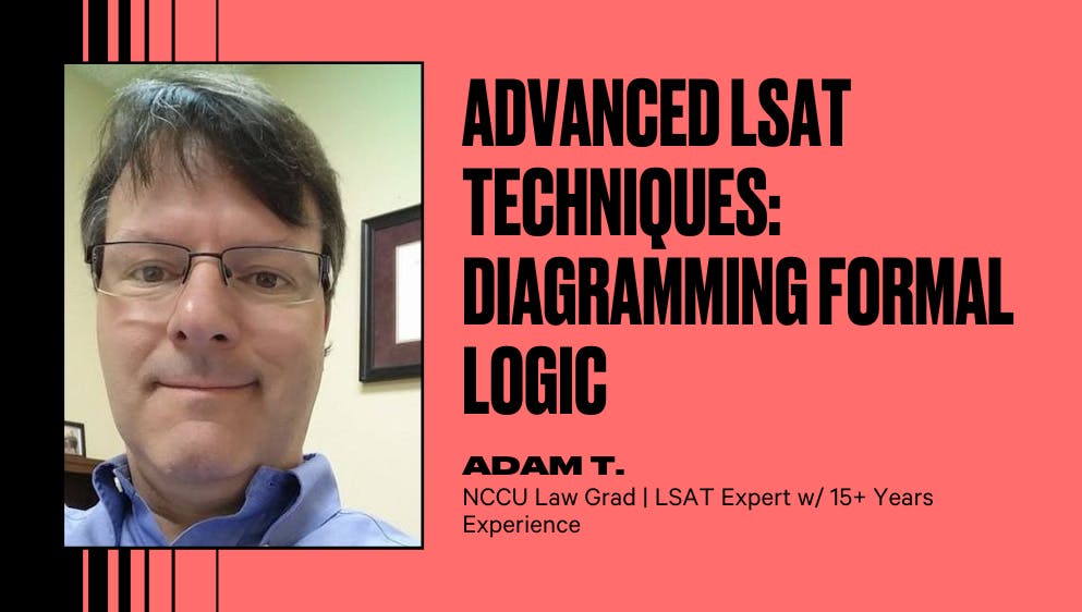 Advanced LSAT Techniques: Diagramming Formal Logic | Leland