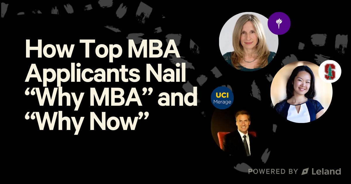 How Top MBA Applicants Nail “Why MBA” and “Why Now” | Leland