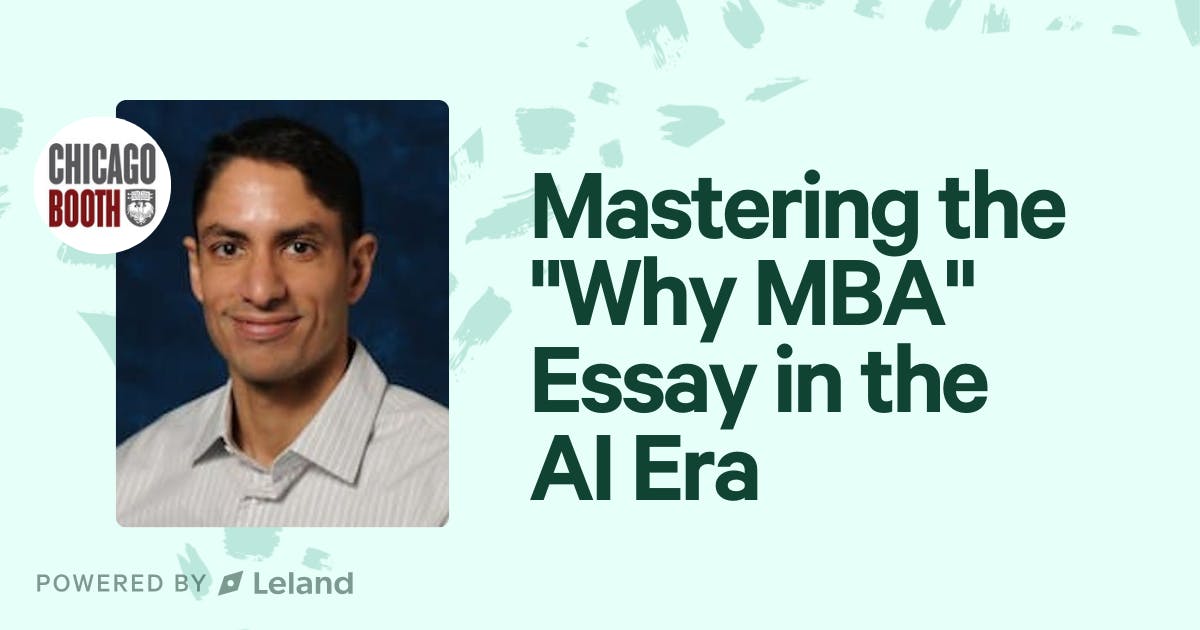 Mastering the "Why MBA" Essay in the AI Era | Leland