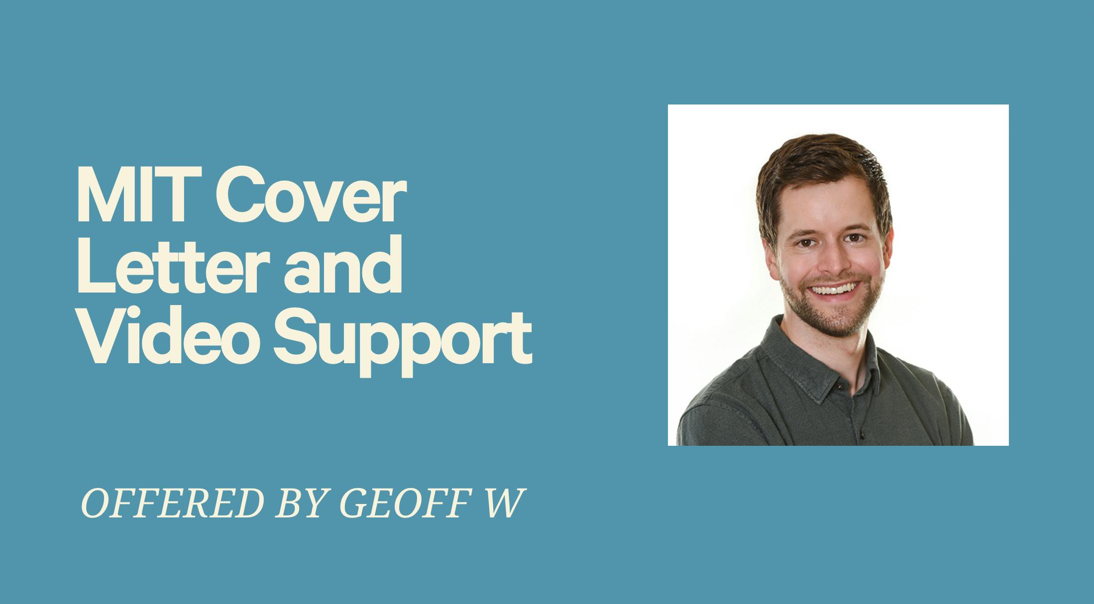 MIT Cover Letter and Video by Geoff W. | Leland