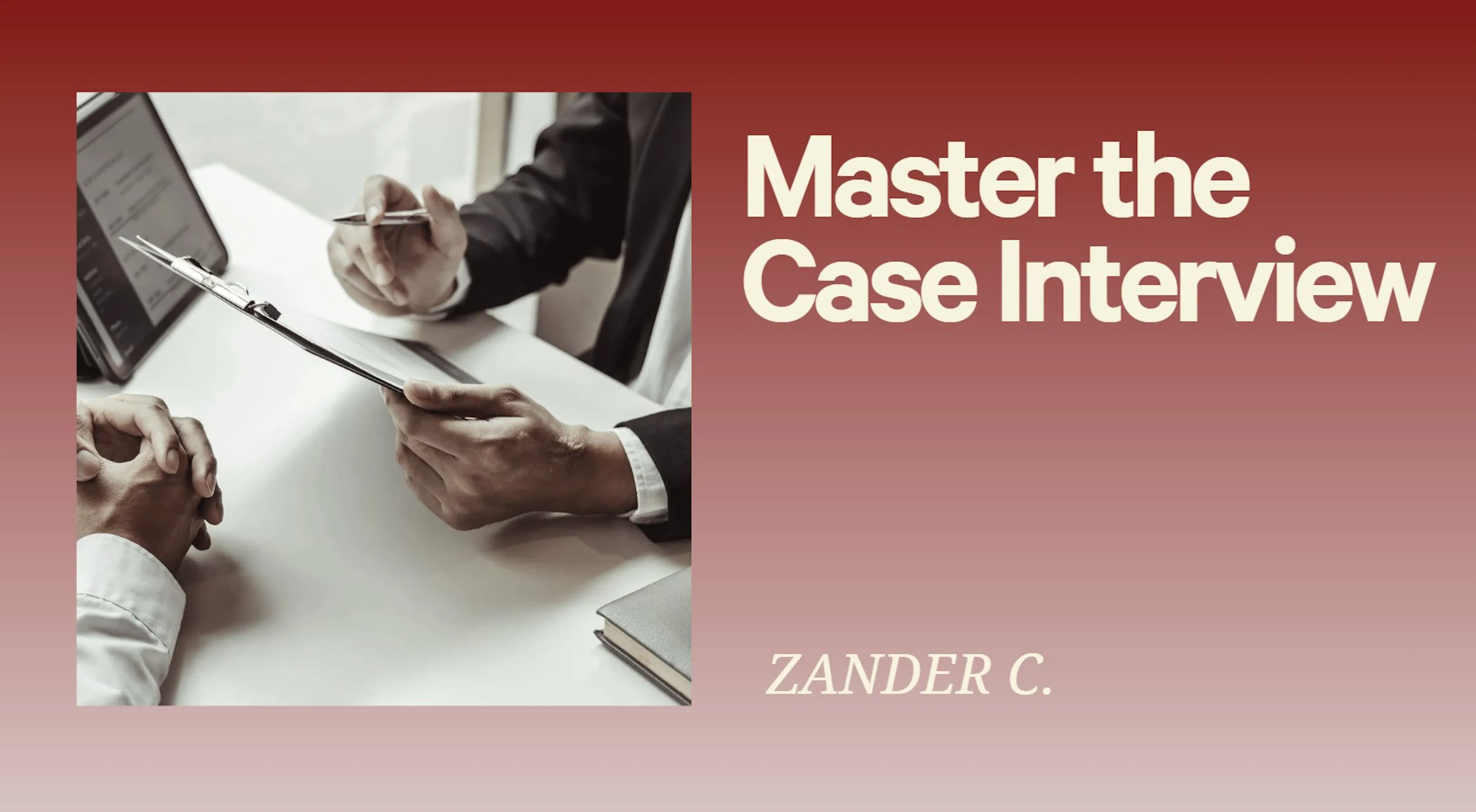 Master the MBB Case Interview by Zander C. | Leland