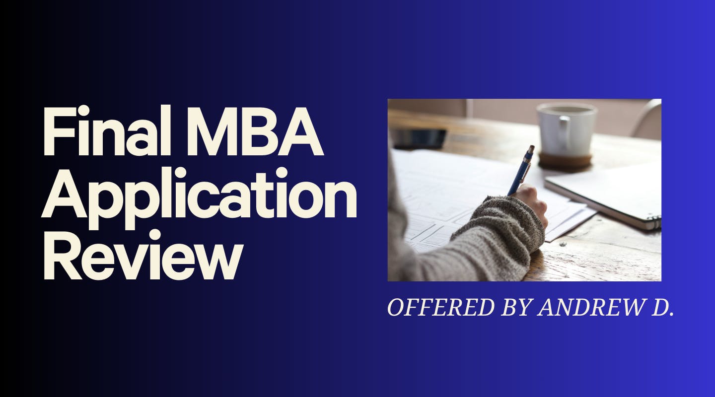 Final MBA Application Review by Andrew D. | Leland